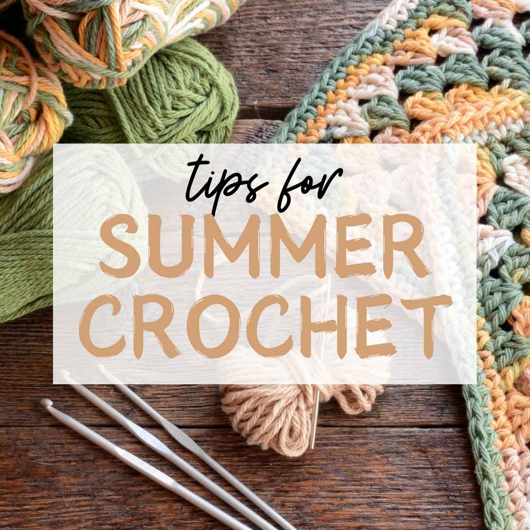 Summer Crochet Tips - How To Make the Most of Your Summer Crochet Time